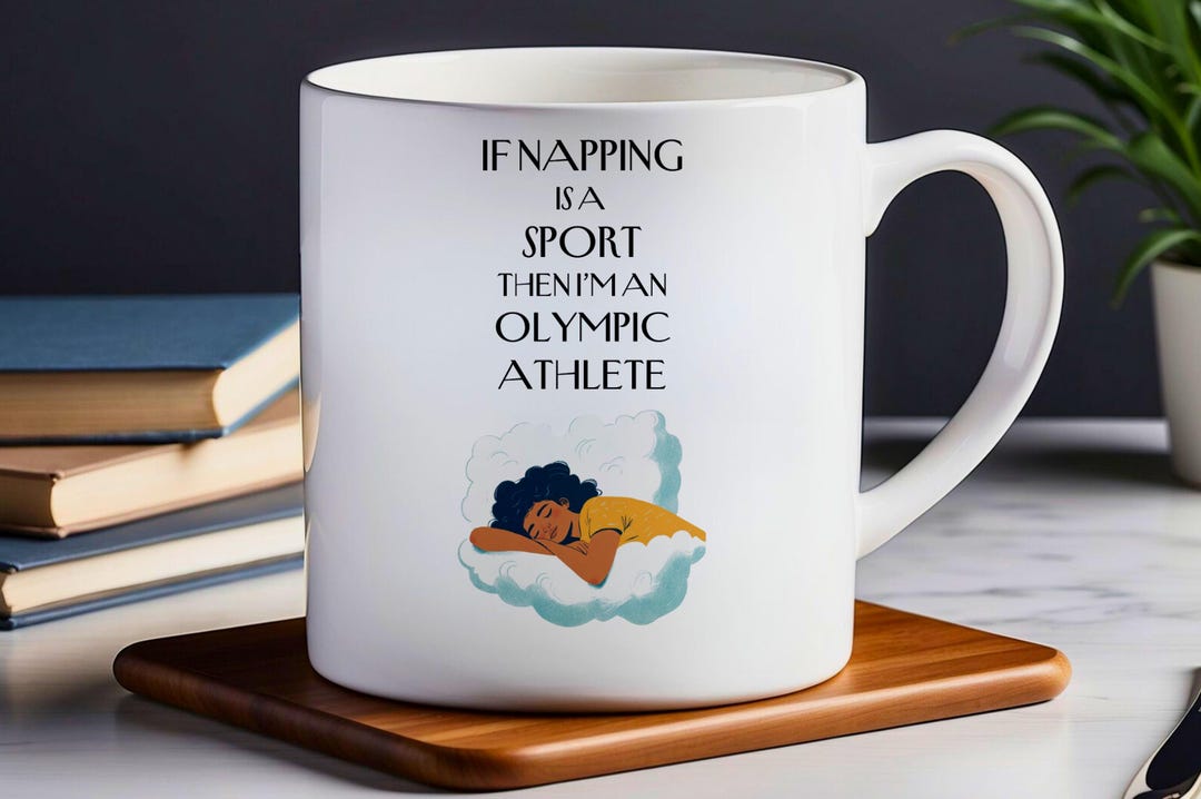 Funny If Napping is a Sport Then I'm an Athlete Ceramic Mug, Gift for ...