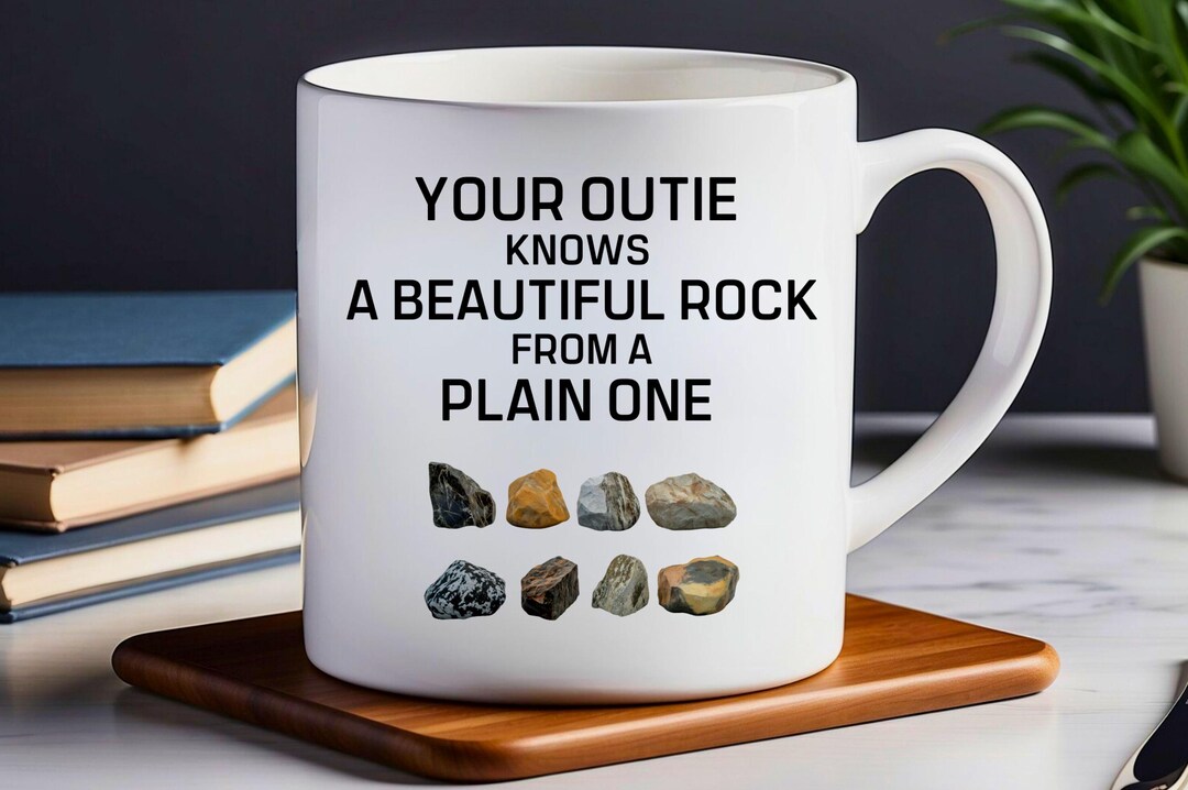 Ceramic Mug, Your Outie Knows a Beautiful Rock From a Plain One ...