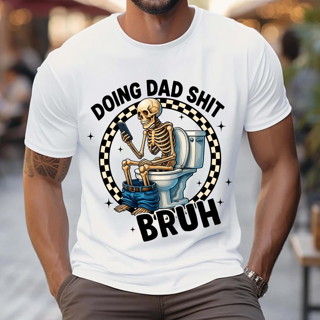 Funny Dad Skeleton PNG, Doing Dad Sh*t Toilet Clipart, Father's Day ...
