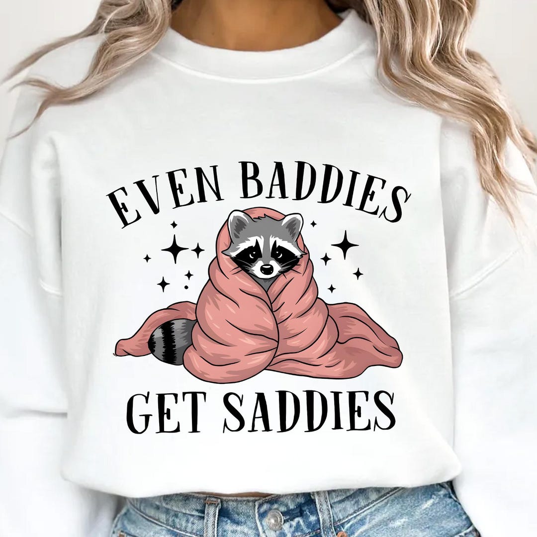 Even Baddies Get Saddies PNG, Meme PNG, Mental Health Png, Anxiety Png ...