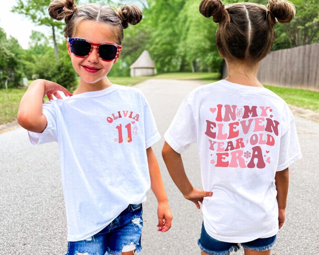 Custom in My Eleven Year Old Era Shirt, 11th Birthday Tee, Tween Girl ...