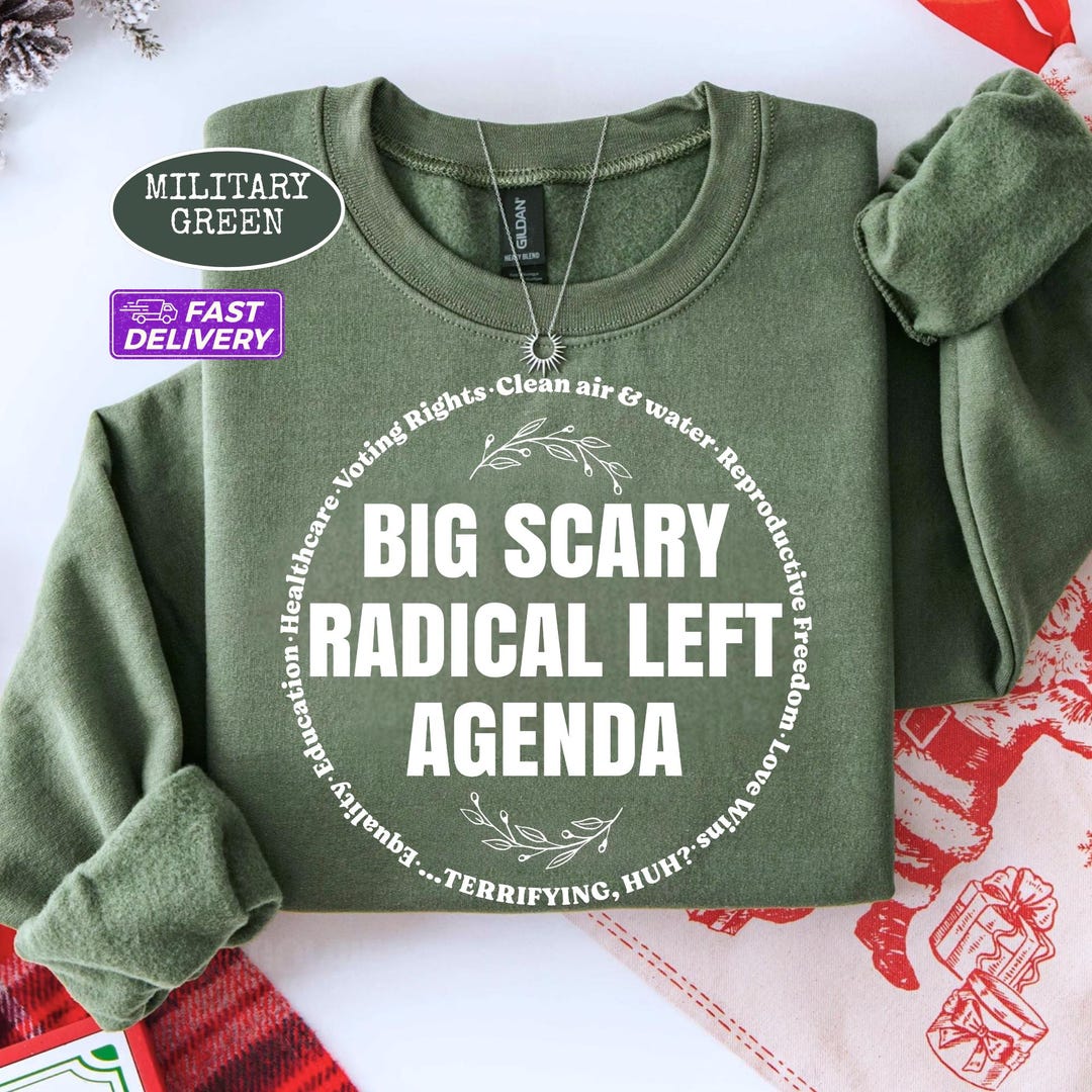 Radical Left Agenda Political Sweatshirt,equality Justice Climate ...