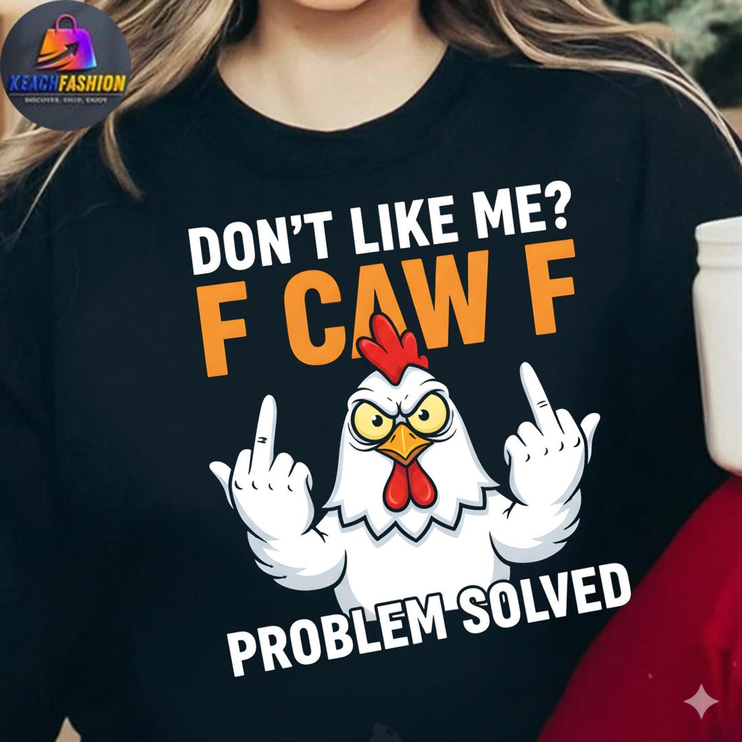 Don’t Like Me F-caw-f Problem Solved PNG, Sarcastic Bird Humor PNG for ...