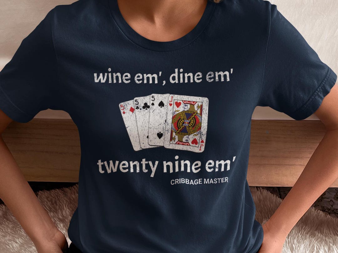 Funny Cribbage T-shirt, "wine Em' Dine Em'" Unisex Tee - Etsy