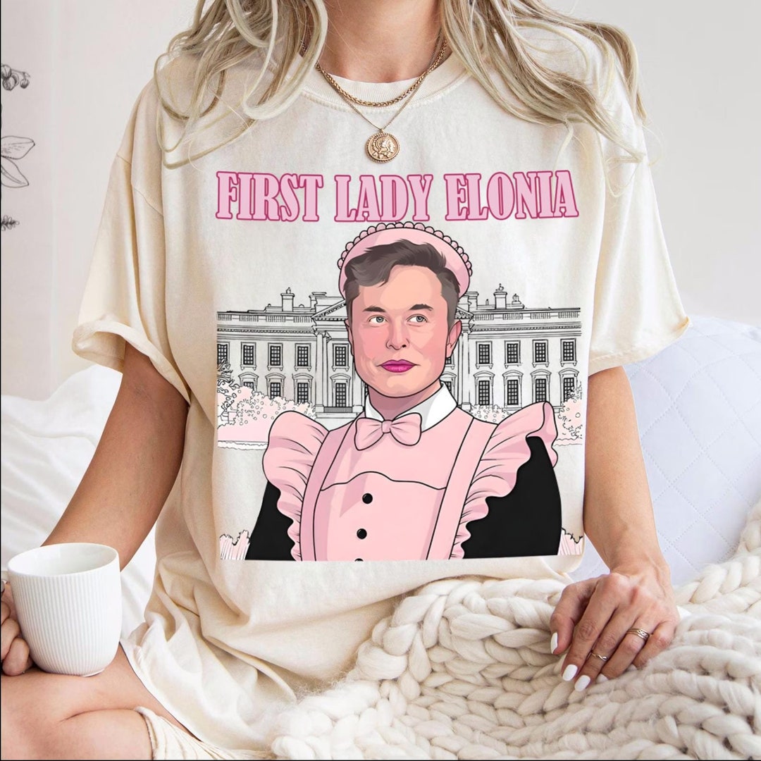 Funny Elon Musk Elonia Pink First Lady Elon White House Wearing Pink ...