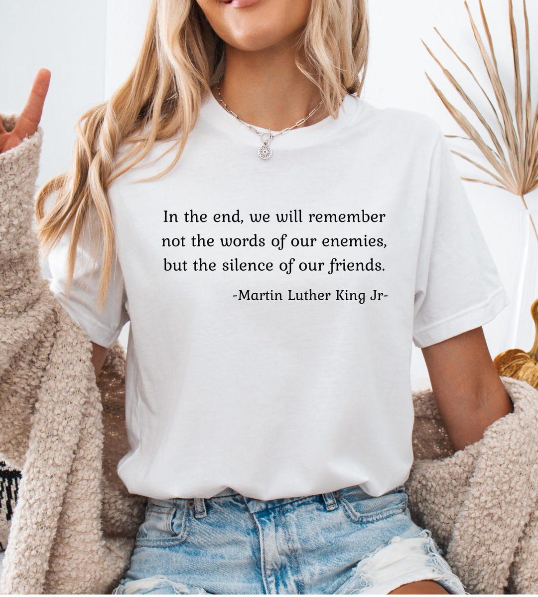 MLK Quote T-shirt: Silence of Our Friends Saying - Etsy