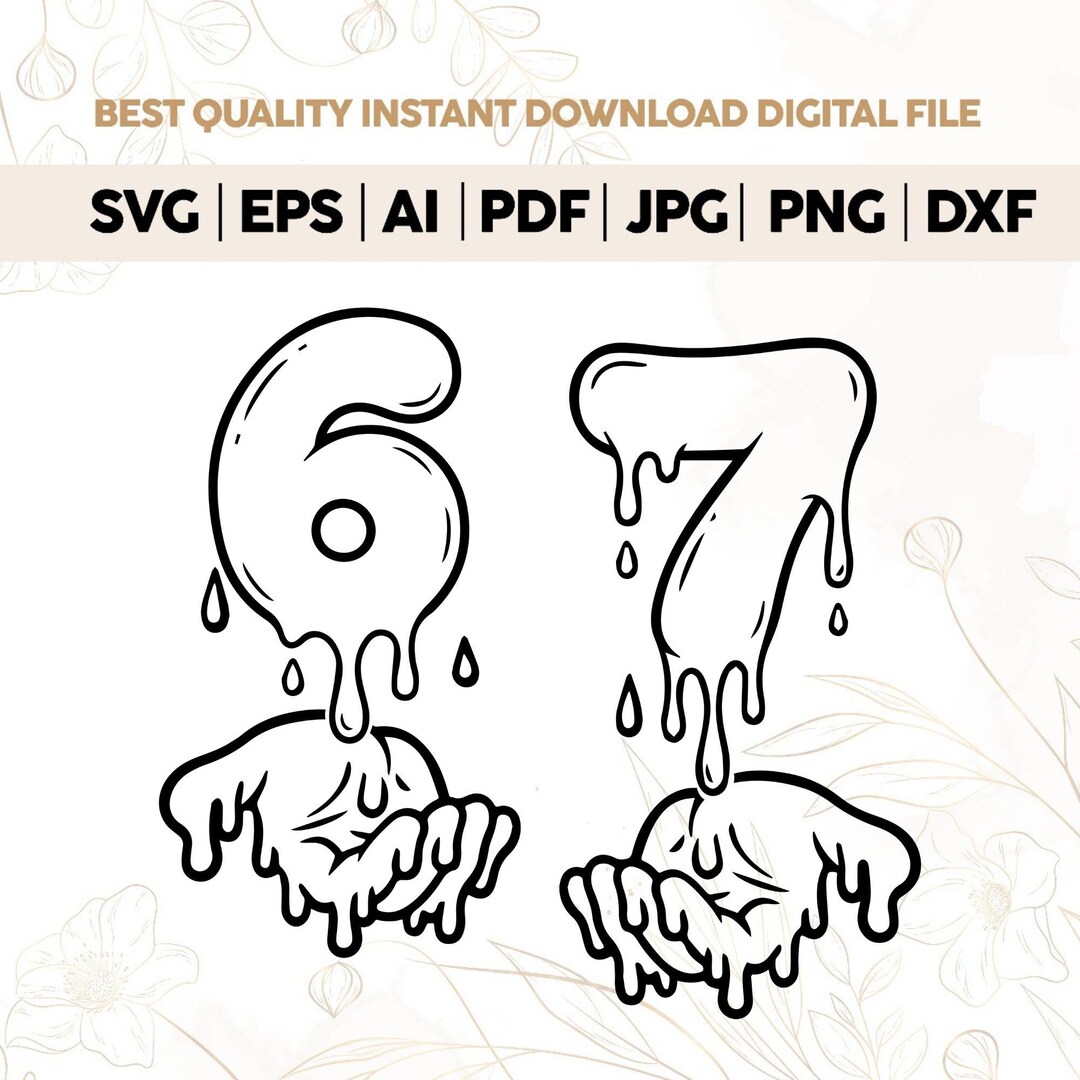 67 Drip Svg Png,meme Funny Six Seven Gen Alpha Slang Svg,67 Meme Funny ...