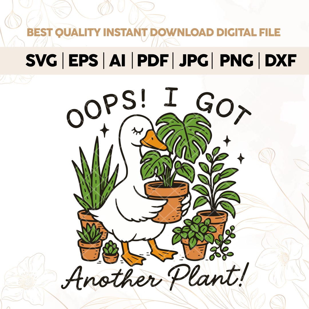 Oops I Got Another Plant Goose SVG Png,funny Plant Lover Goose Clipart,sarcastic Gardening Humor ...