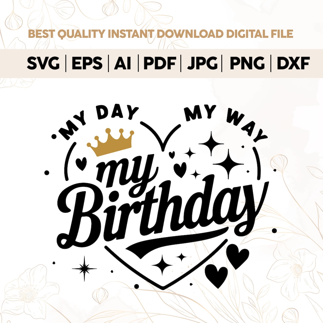 My Day My Way My Birthday SVG Png,crown Svg,birthday Shirt Svg,black ...