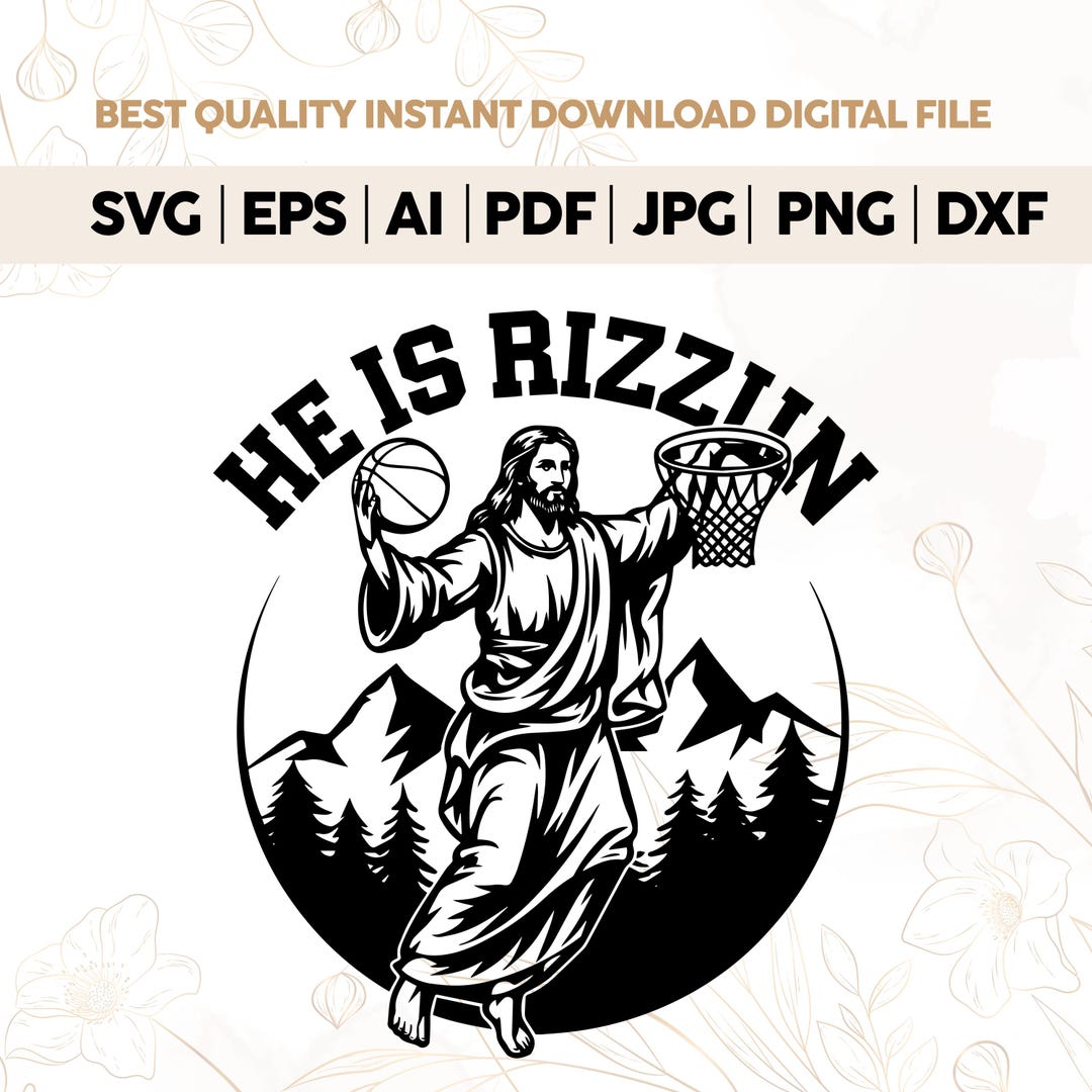 He is Rizzin Svg,jesus Basketball Digital File,funny Jesus Svg,funny ...