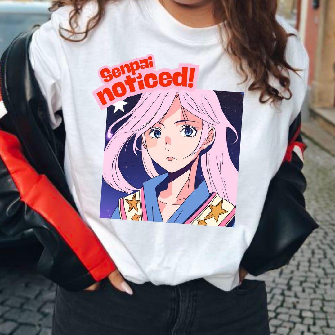Senpai,noticed!cool Anime,gifts for Anime Lover,anime Clothing,anime ...
