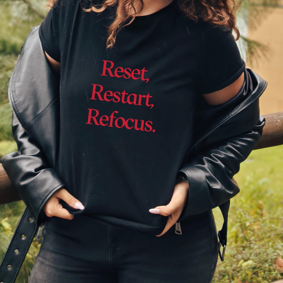 Reset, Restart, Refocus.unisex Shirt,trendy Clothing,inspirational ...