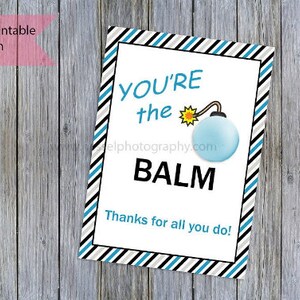 Printable You Are the Balm, Round Balm, Teacher Thank You, Teacher ...