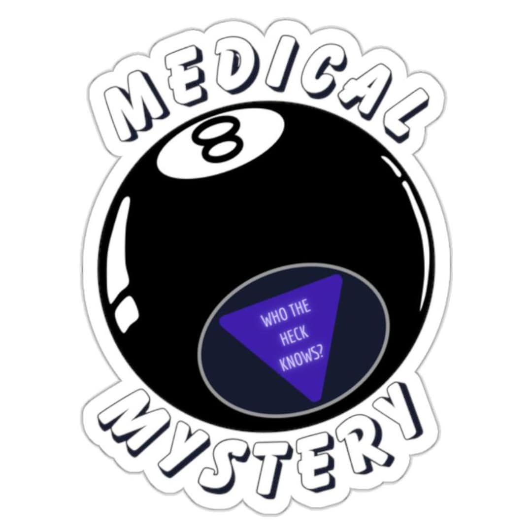 Medical Mystery Magic 8 Ball Sticker, Funny Chronic Illness/rare ...