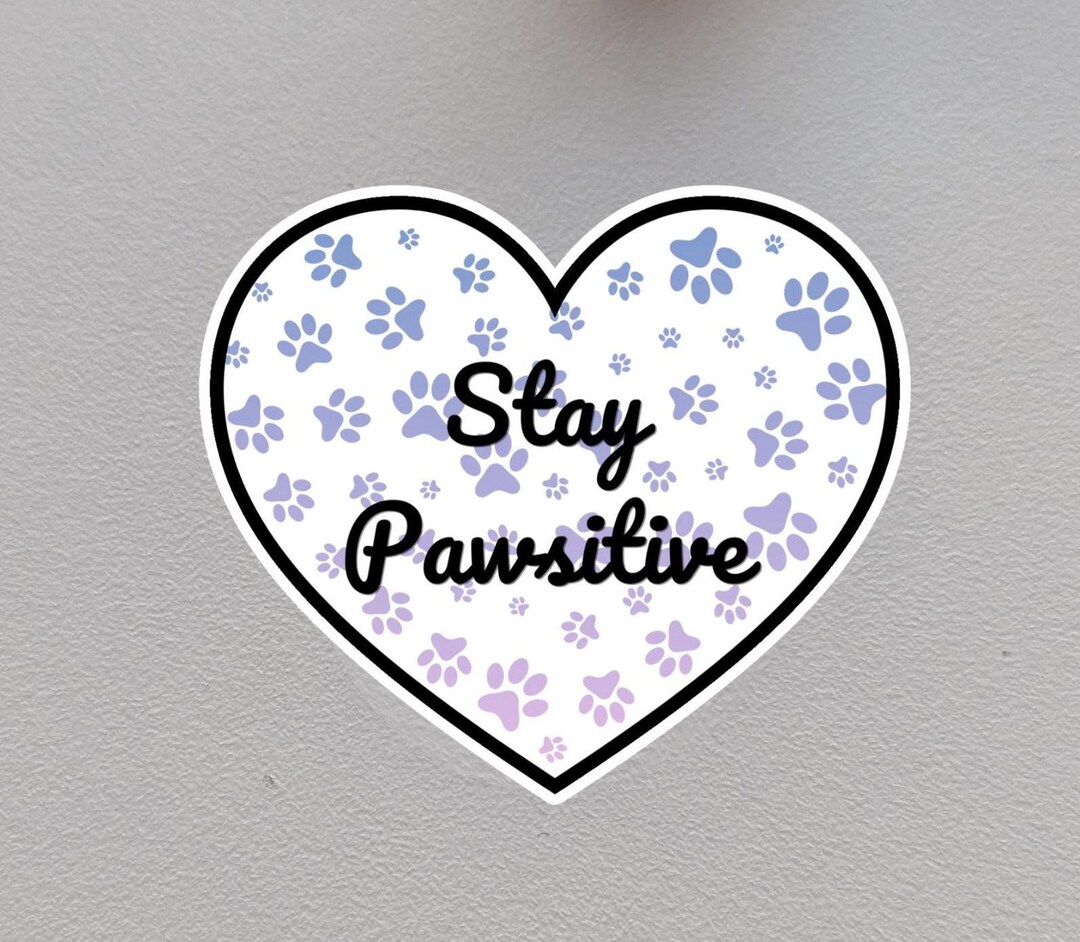 Stay Pawsitive Vinyl Sticker Heart Shaped Paw Print Decal Water ...