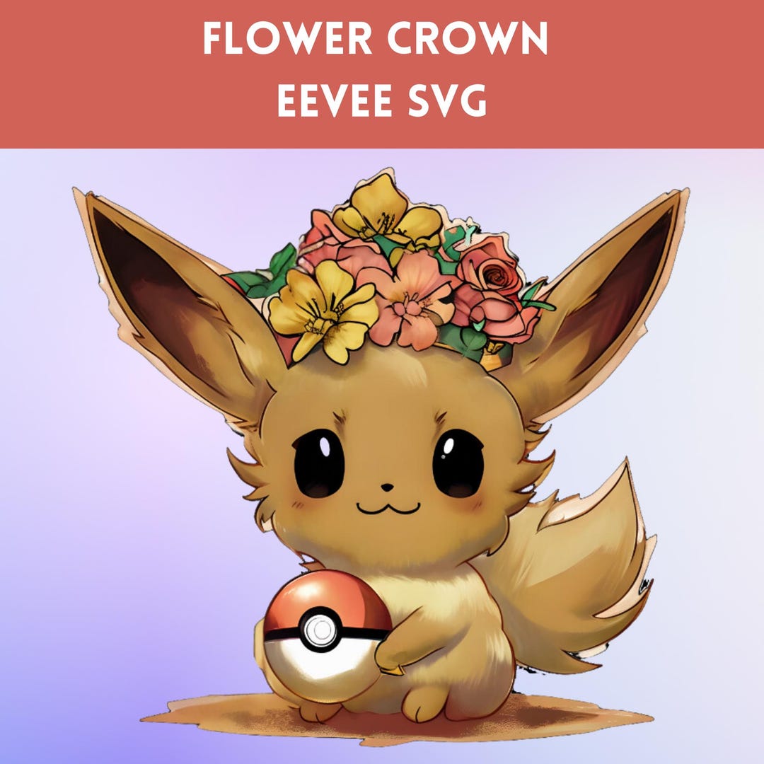 Flower Crown Eevee SVG - Chibi Clipart, Cute Pokemon Art, Loveable ...