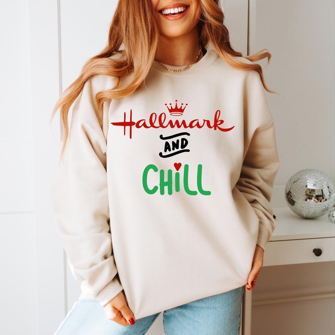 Hallmark Channel and Chill Crewneck Funny Christmas Sweatshirt, Merry ...
