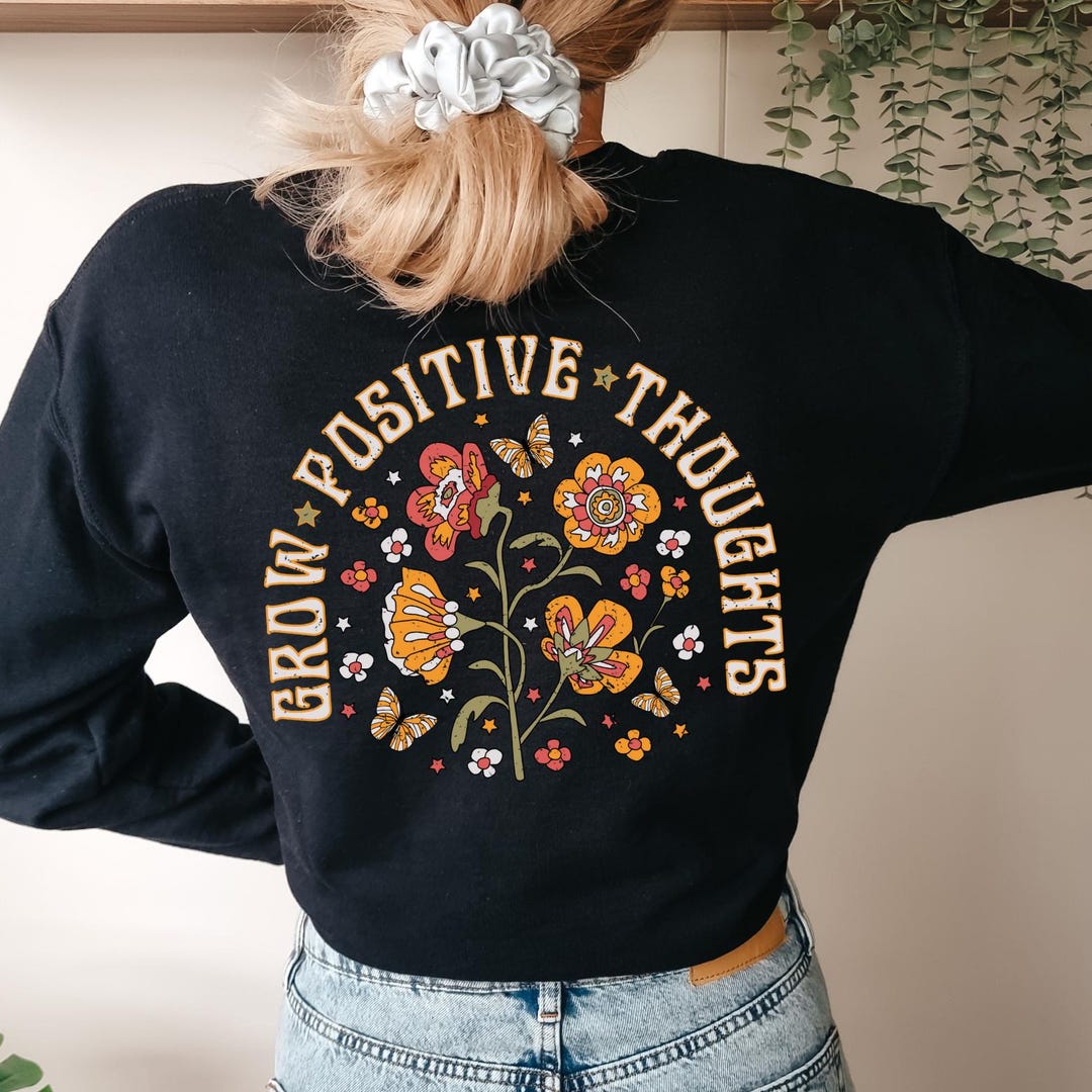 Grow Positive Thoughts Sweater, Grow Positive Thoughts Wildflowers ...