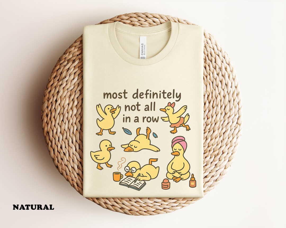 Most Definitely Not All in a Row Shirt, Funny Duck Graphic Sweatshirt ...