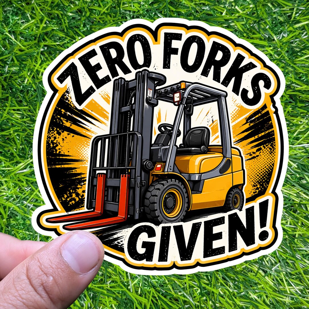 Zero Forks Given! Forklift Driver Sticker, Warehouse Worker Decal ...