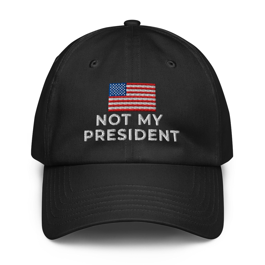 Not My President Hat, Anti-trump Embroidered Cap, Funny Political ...