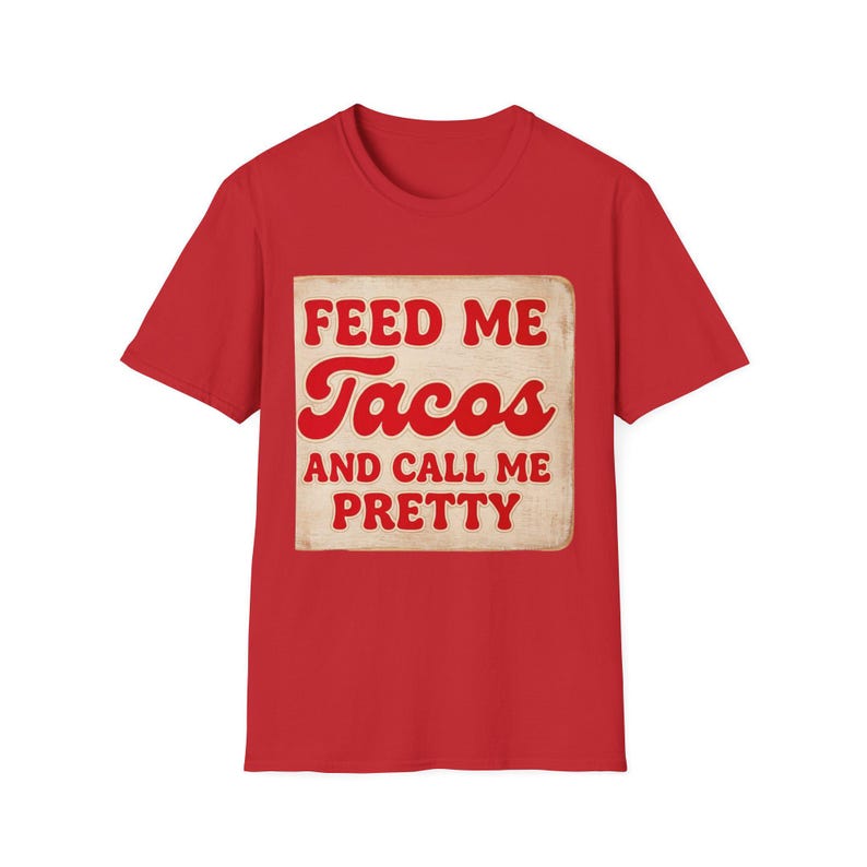 Feed Me Tacos and Call Me Pretty T Shirt | Funny Taco Shirt - Etsy