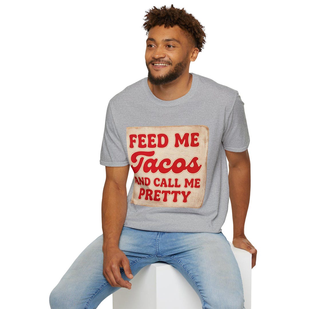 Feed Me Tacos and Call Me Pretty T Shirt | Funny Taco Shirt - Etsy