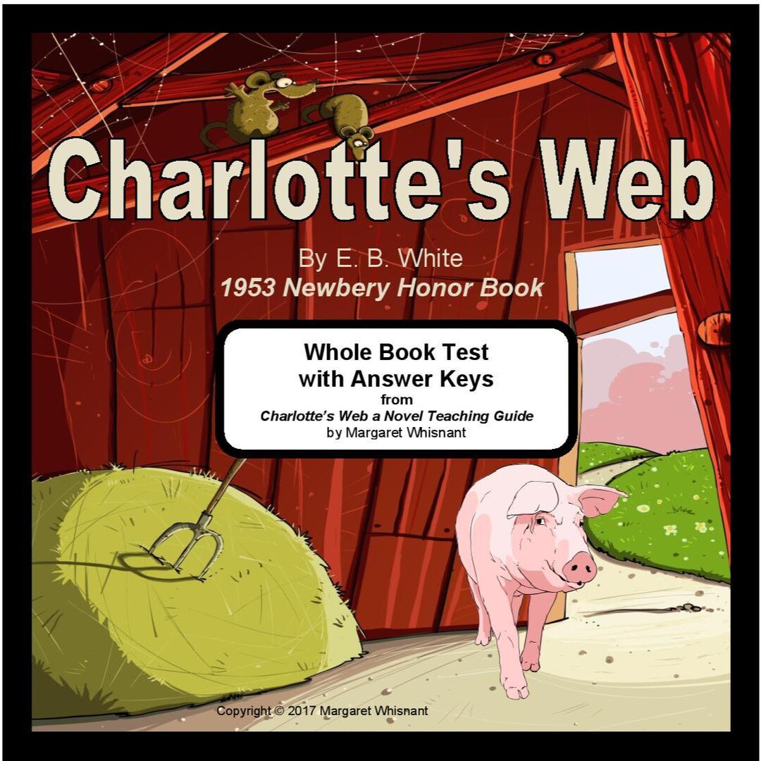 Charlotte's Web Whole Book Test, Objective Test, Reading Comprehension ...