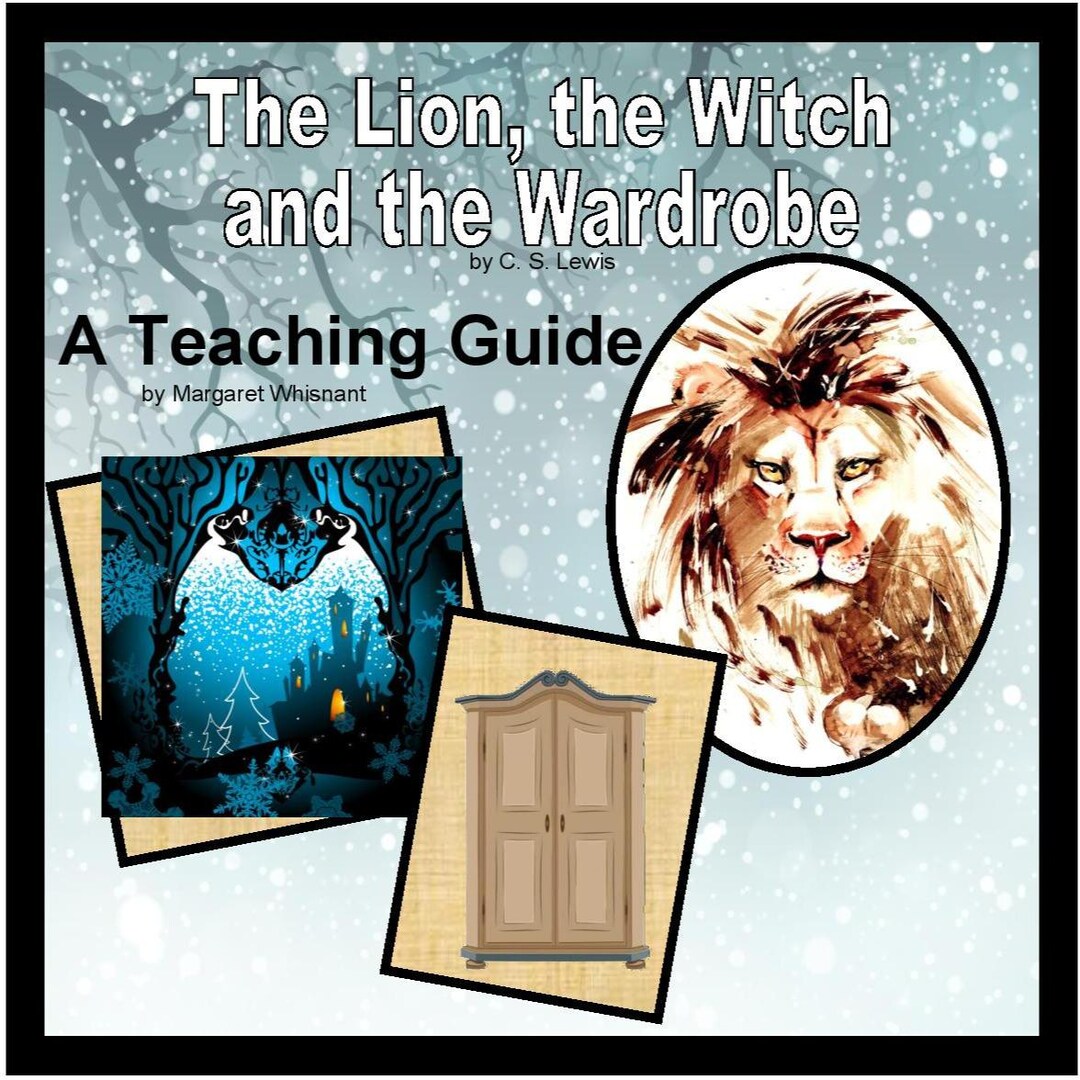 The Lion, the Witch, and the Wardrobe A Teaching Guide, Chapter ...