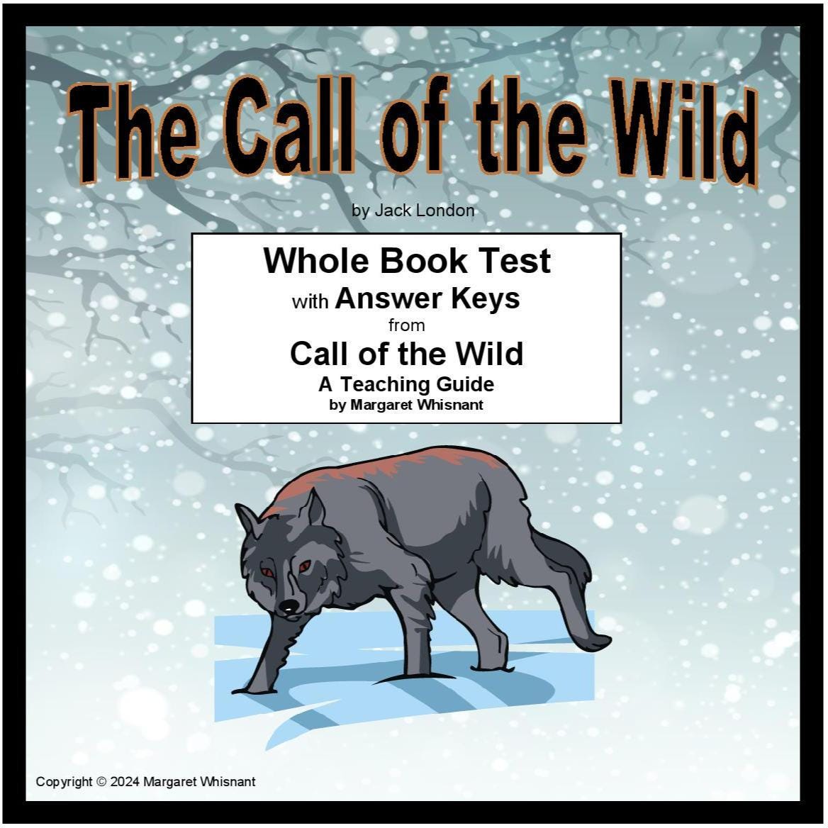Call of the Wild Whole Book Objective Test of Comprehension, Multiple ...