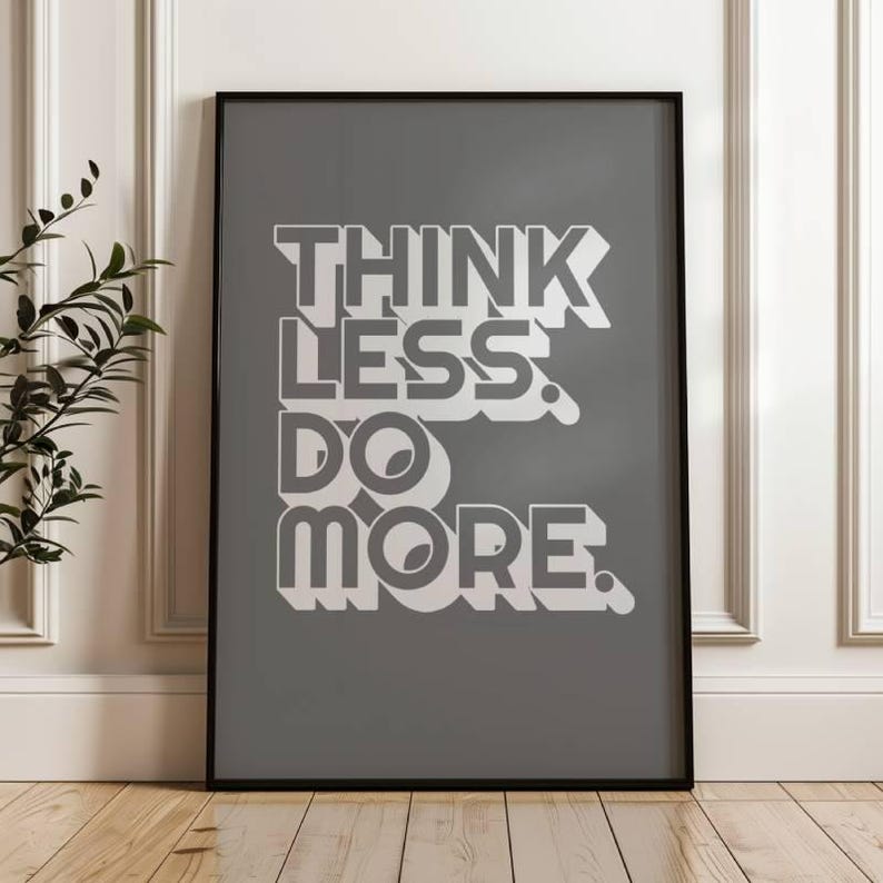 Think Less Do More Print, Motivational Wall Art, Inspirational Quote ...