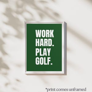 Golf Poster, Work Hard Play Golf Art Print for Golfers Gift Art Poster ...
