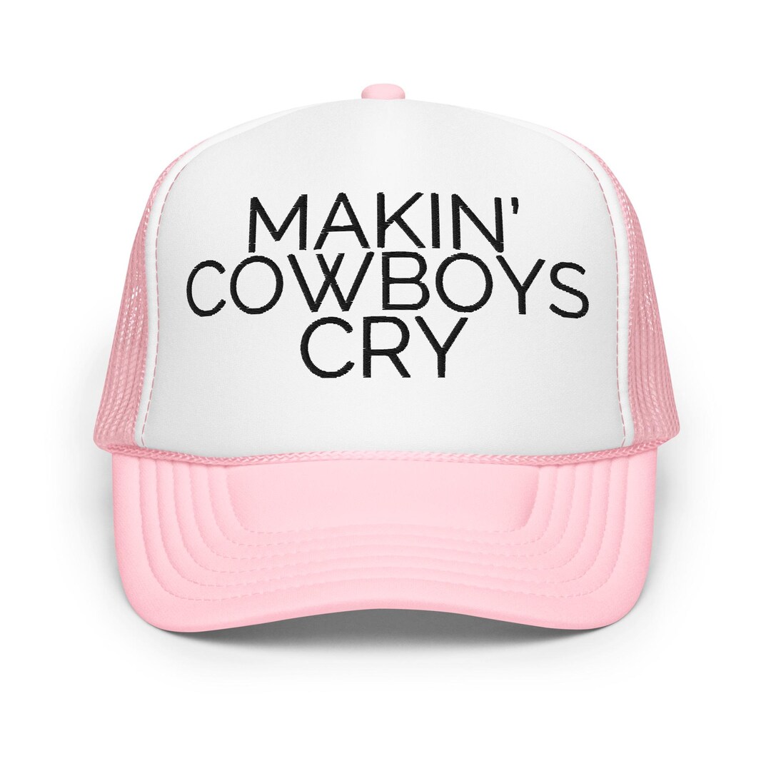 Makin' Cowboys Cry Hat, Cowgirl Trucker Hat, Western Foam Trucker Hat ...