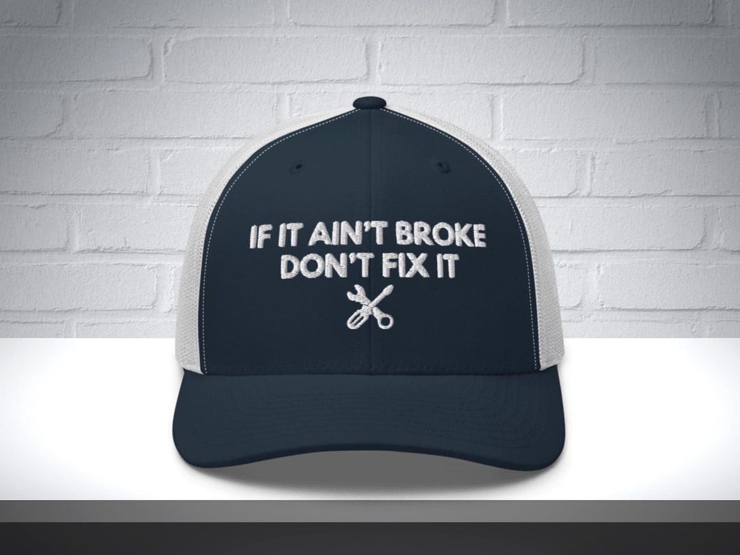 Embroidered If It Ain't Broke Don't Fix It Hat, Vintage Fathers Day ...