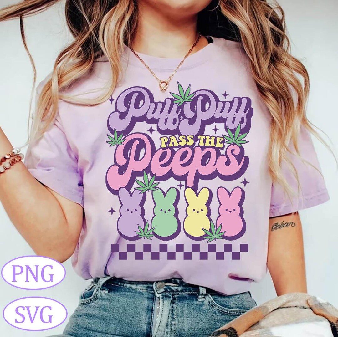 Puff Puff Pass the Peeps SVG, 420 Easter Svg, Funny Easter, Cute Bunny ...