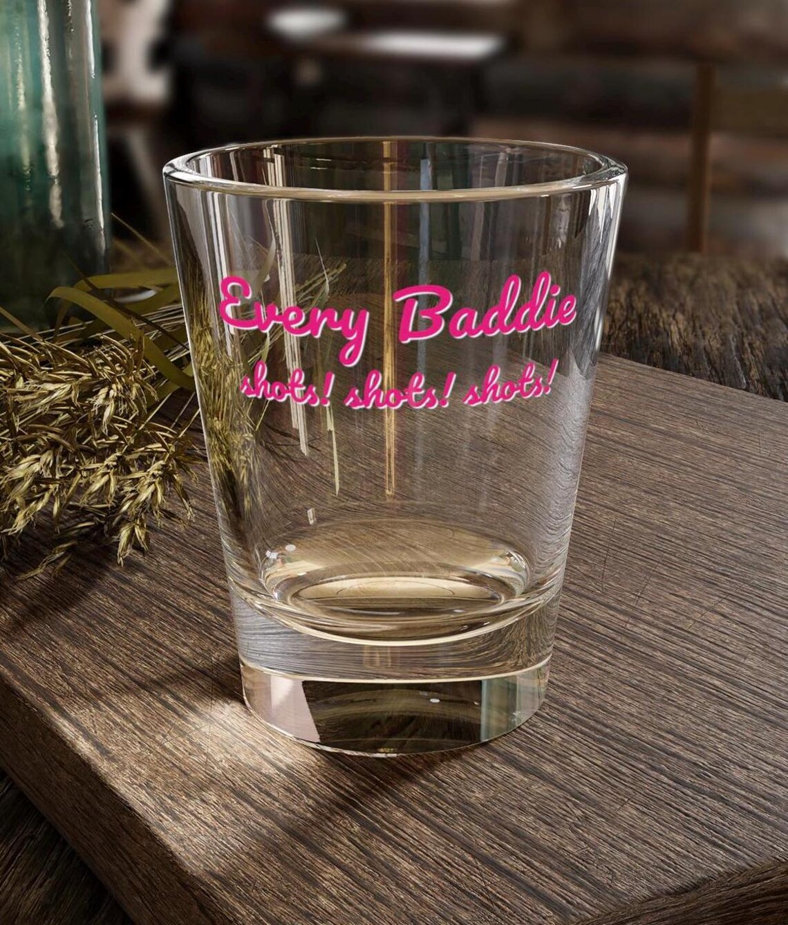 Every Baddie Shots! It's Shot O'clock Somewhere, Personalize Glass ...