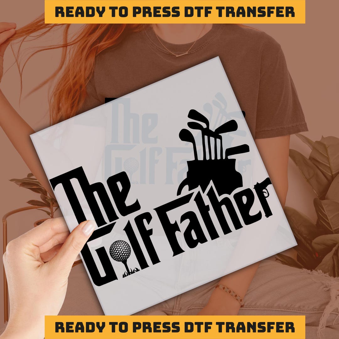 The Golf Father DTF Transfer, Golf Lover Ready to Press, Funny Golf DTF Transfers, Sports Heat ...