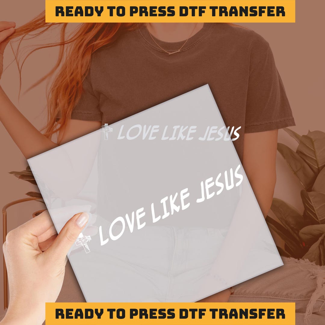 Love Like Jesus Ready to Press, Christian DTF Transfer, Christian ...