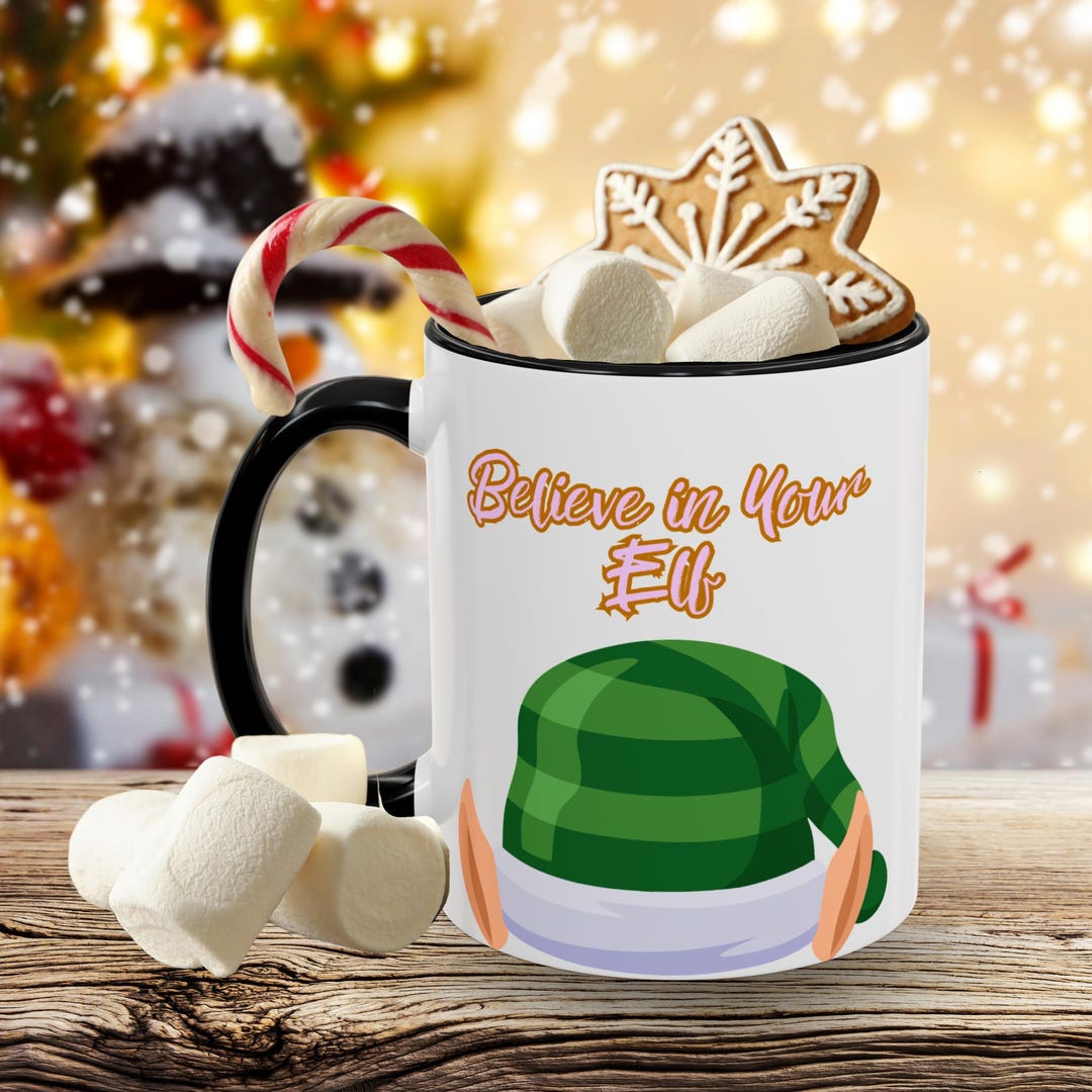 Believe in Your Elf christmas Elf Mug, Believe in Your Elf Holiday Mug ...