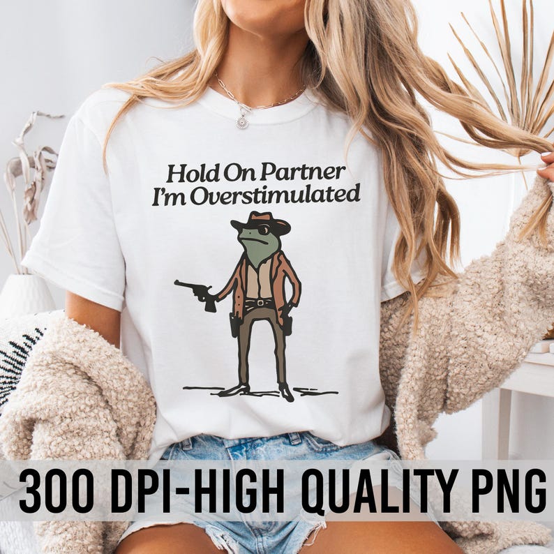 Hold on Partner Im Overstimulated Png, Funny Frog Png, Frog Meme Png ...