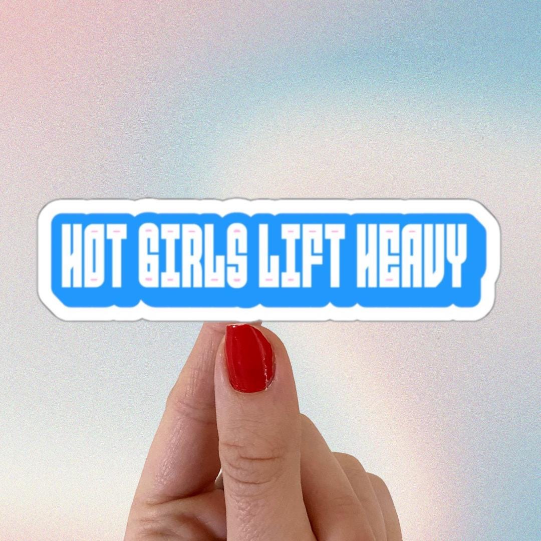 Hot Girls Lift Heavy Sticker, Gym Sticker, Cute Sticker, Weightlifting ...