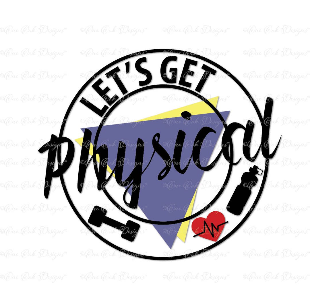 Let's Get Physical 80s Style SVG DXF PNG for Cameo Cricut & Other ...