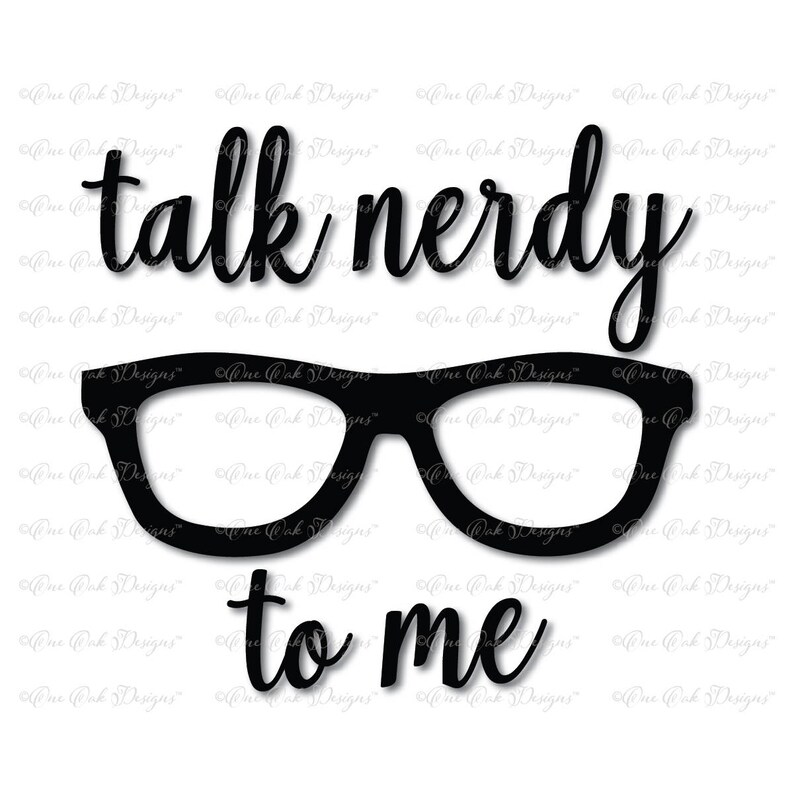 Talk Nerdy to Me SVG File Svg / Pdf / Dxf / Jpg / Png File for - Etsy