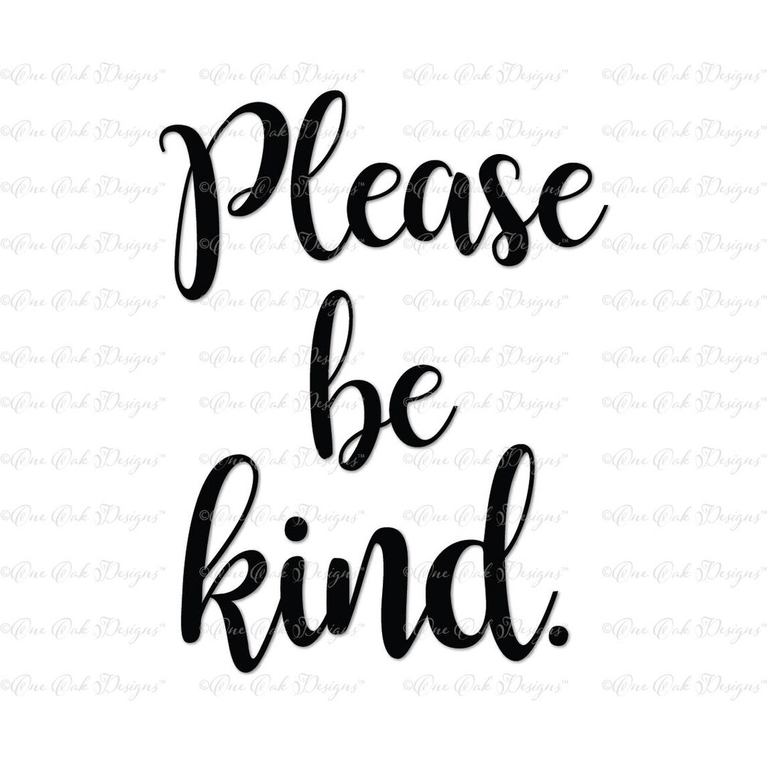 Please Be Kind SVG DXF PNG for Cameo, Cricut Explore & Other Electronic ...