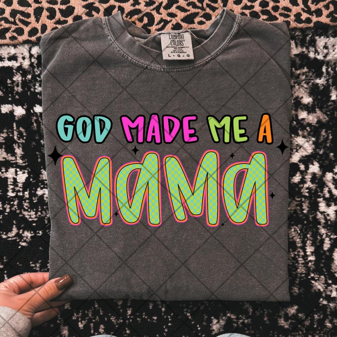 God Made Me a Mama Png Mama Shirt Png Christian Mama Png Bright Mama ...