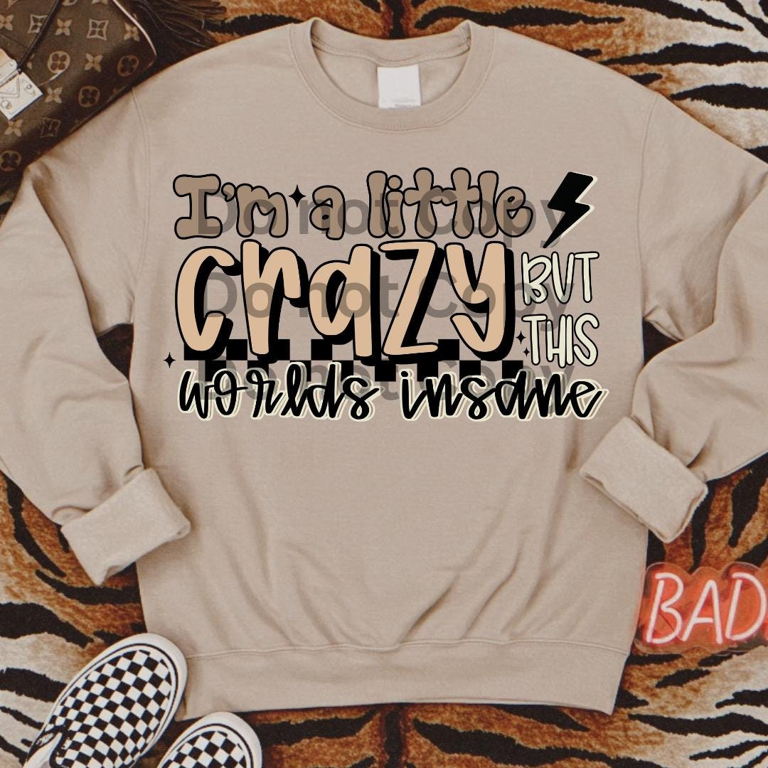 I’m a Little Crazy Png Worlds Insane Png Crazy World Png Country Music ...