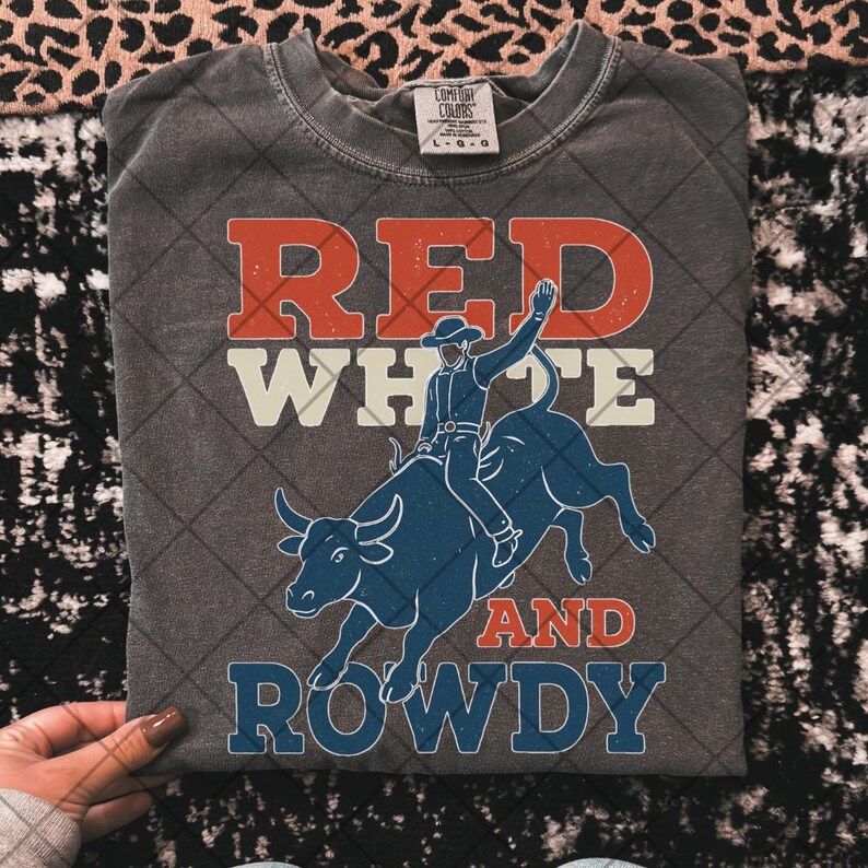 Red White and Rowdy Png Distressed USA Png Boy USA Png Rodeo Png ...
