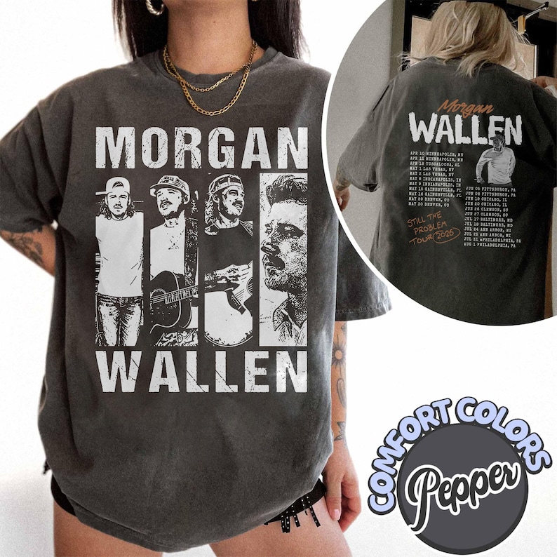Morgan Wallen Still the Problem Tour 2026 Comfort Colors Shirt, Country ...