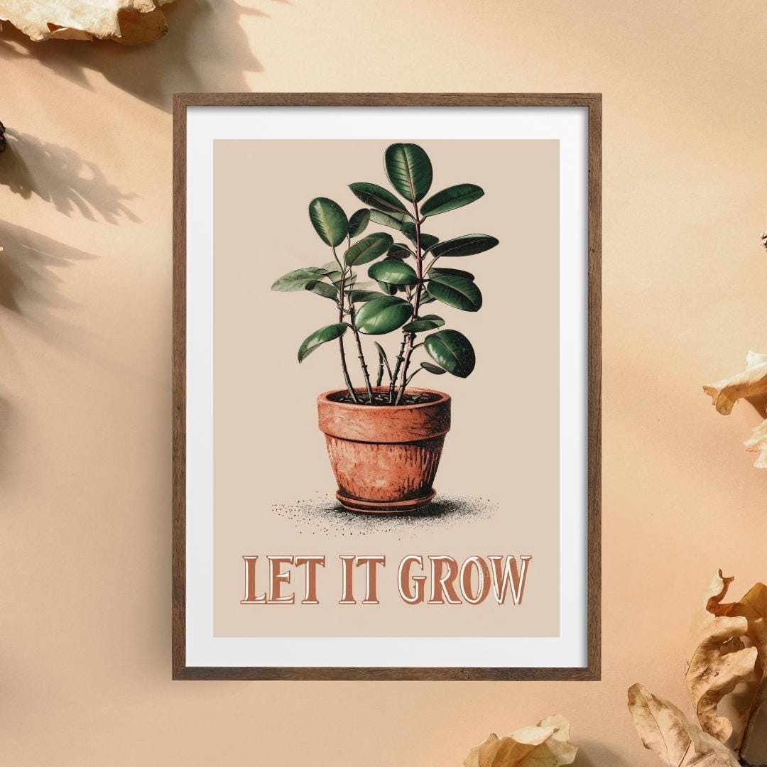 Let It Grow Plant Wall Art – Minimalist Botanical Print, Rubber Plant ...