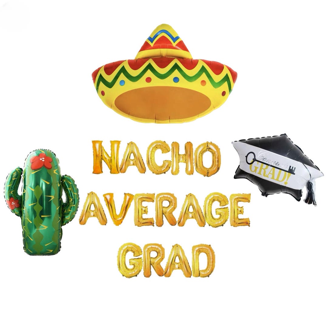 Nacho Average Grad Balloon Banner: Fiesta Graduation Party Decor - Etsy